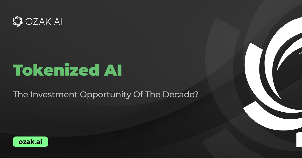 Tokenized AI: The Investment Opportunity Of The Decade? | Ozak AI